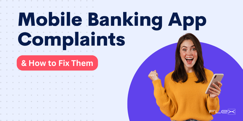 Common Mobile Banking App Complaints & How You Can Fix Them