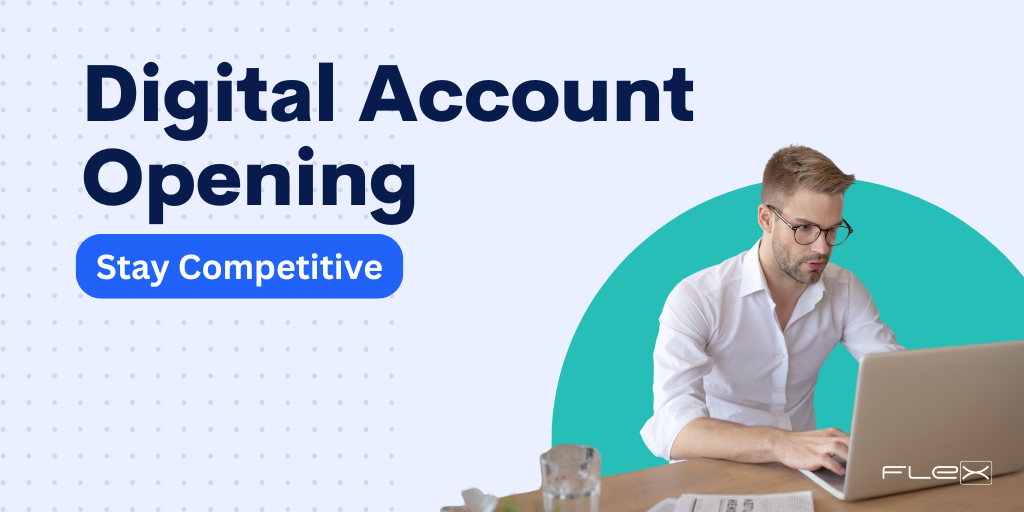 Stay Competitive: The Power of Digital Account Opening